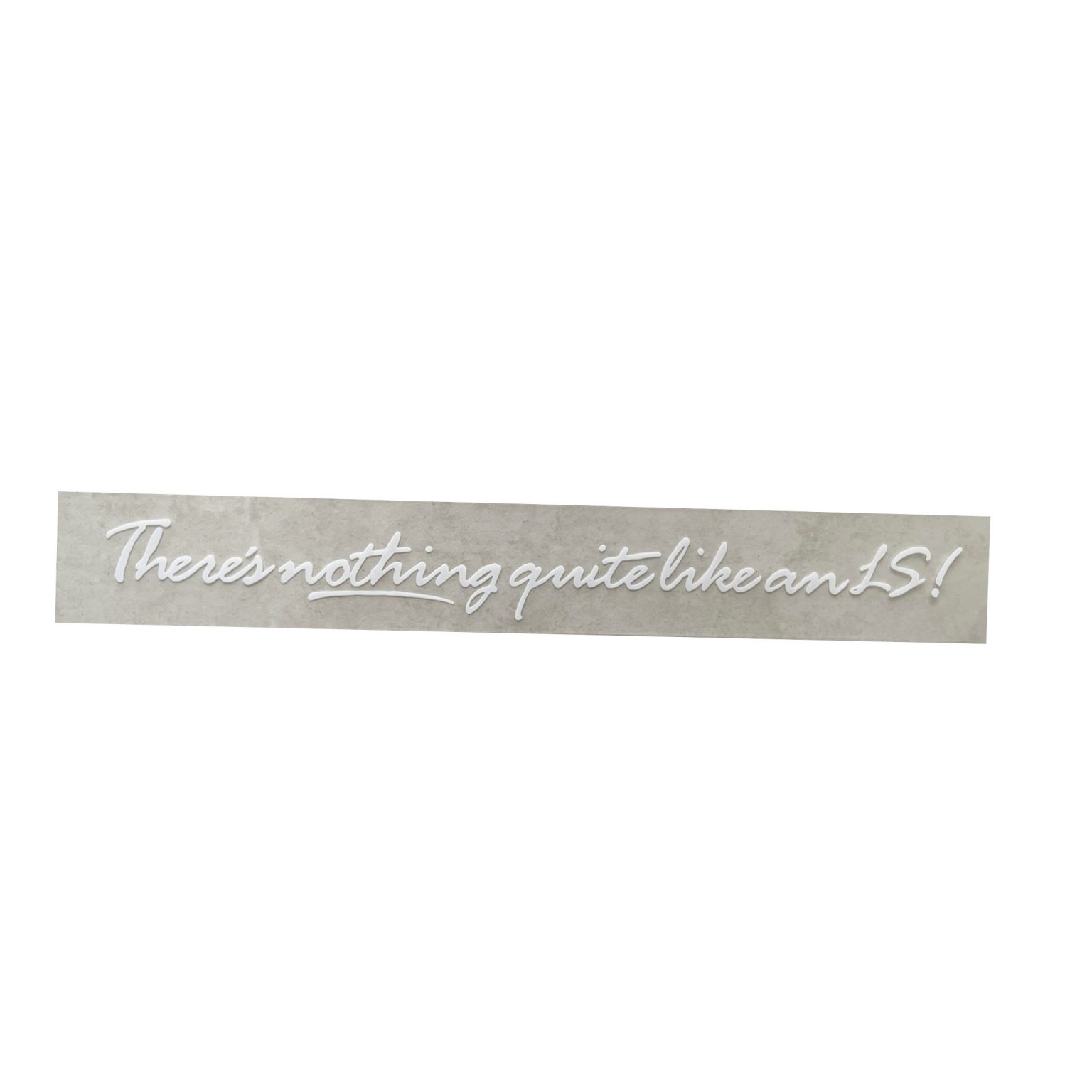 THERES NOTHING QUITE LIKE AN LS decal – Commodore Parts Australia